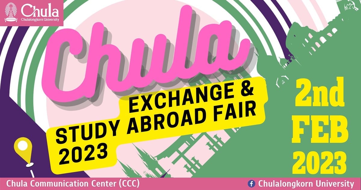 สำนักบริหารวิรัชกิจ จุฬาฯ เชิญผู้สนใจร่วมงาน The 3rd Chula Exchange & Study Abroad Fair 2023 ...