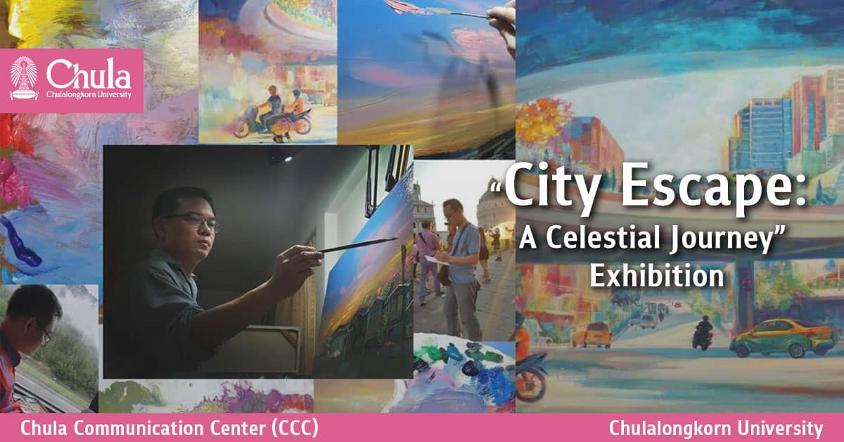 “City Escape: A Celestial Journey” Exhibition – Chulalongkorn University