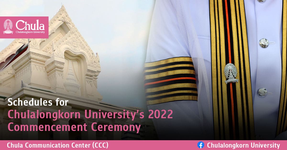 Schedules for Chula’s 2022 Commencement Ceremony – Chulalongkorn University