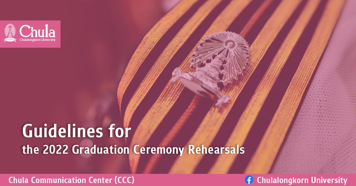 Guidelines for the 2022 Graduation Ceremony Rehearsals – Chulalongkorn ...