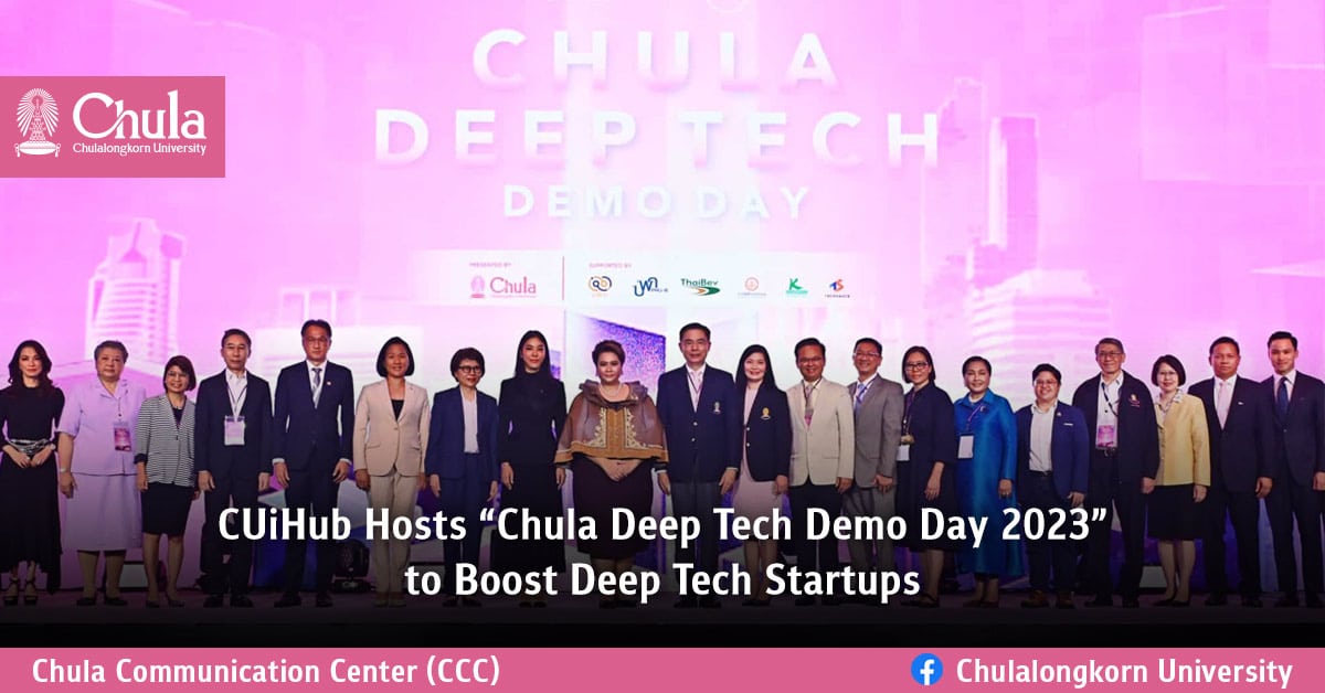CUiHub Hosts “Chula Deep Tech Demo Day 2023” to Boost Deep Tech Startups – Chulalongkorn University