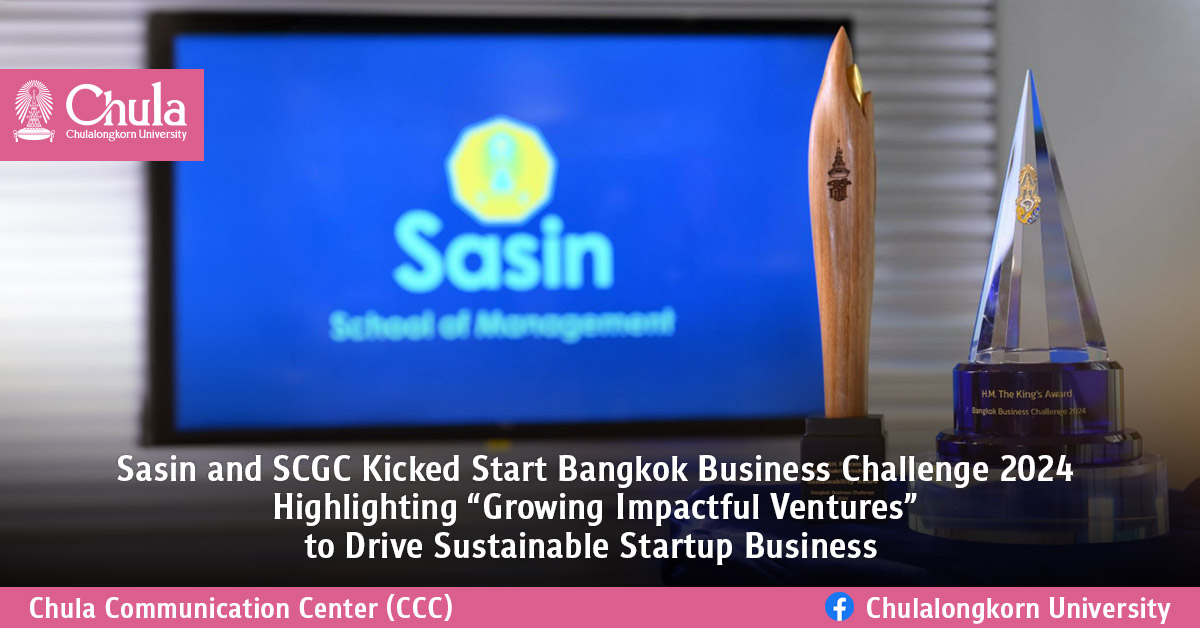 Sasin and SCGC Kicked Start Bangkok Business Challenge 2024 – Chulalongkorn University