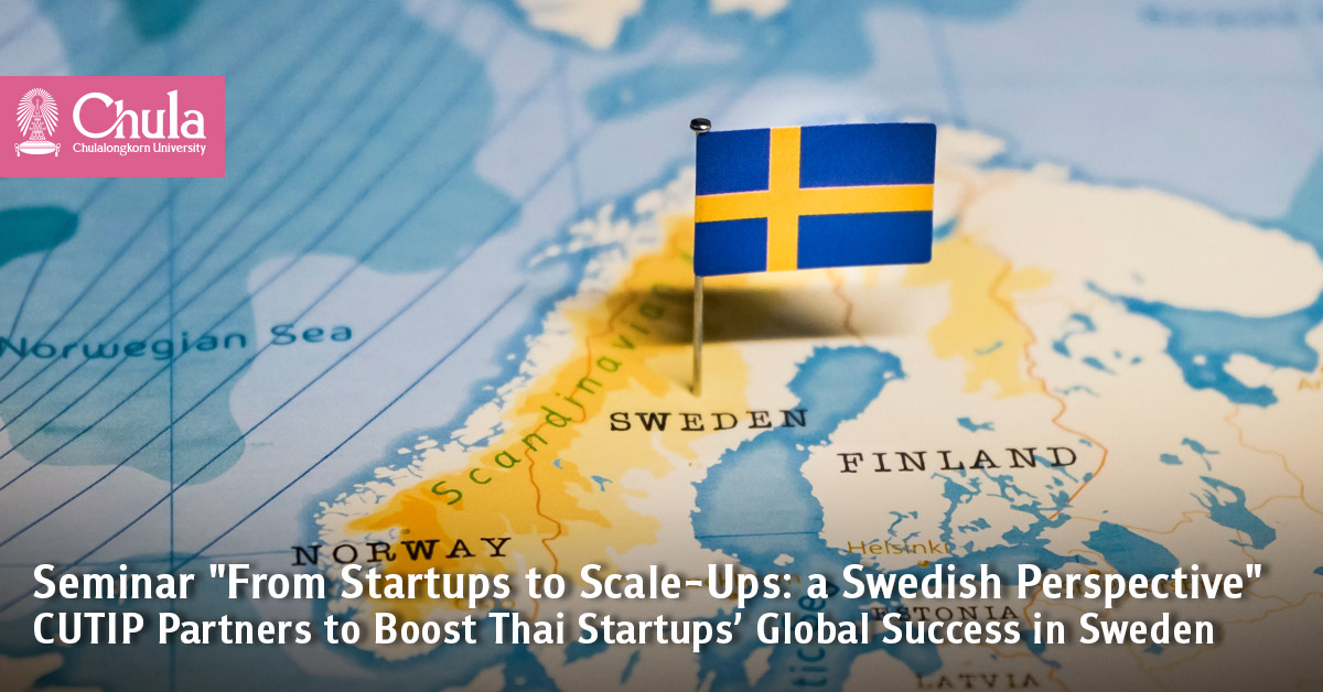 CUTIP Partners to Boost Thai Startups’ Global Success in Sweden ...
