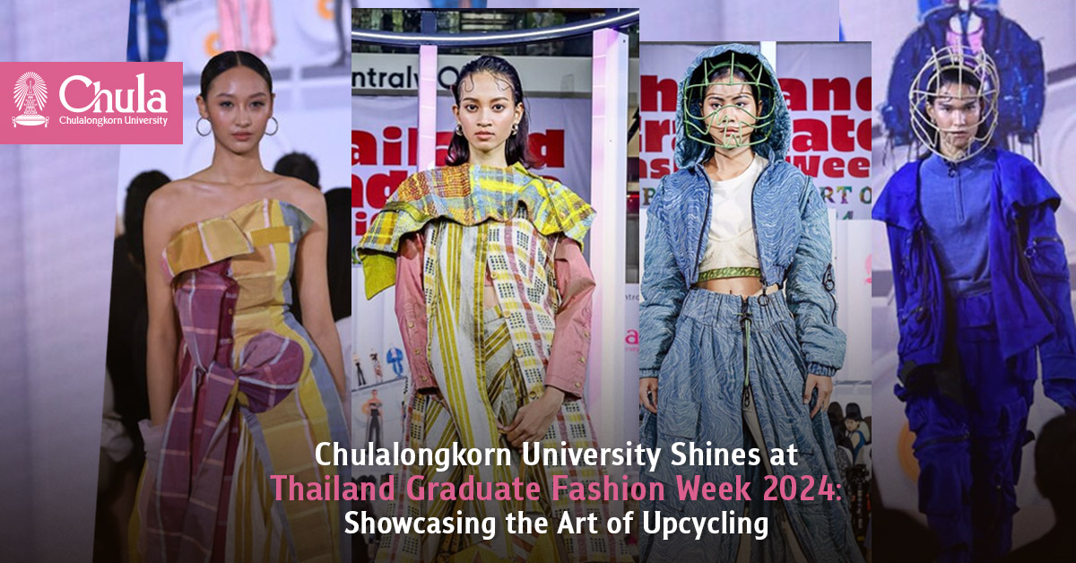 Chulalongkorn Shines at Thailand Graduate Fashion Week 2024 ...