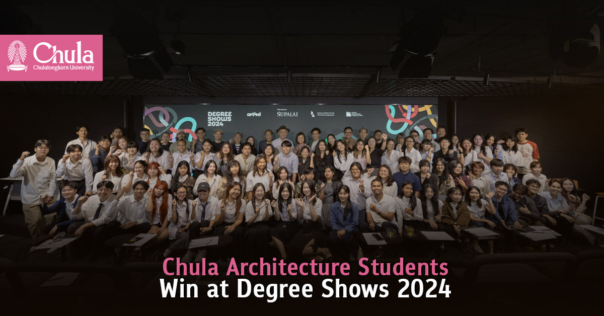 Chula Architecture Students Win at Degree Shows 2024 – Chulalongkorn ...