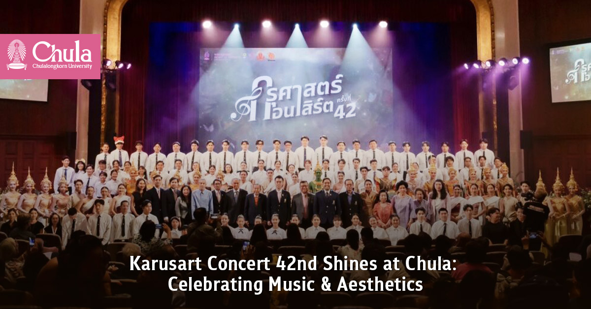 Chula's Celebrates Karusart Concert 42nd Edition 2025 – Chulalongkorn ...