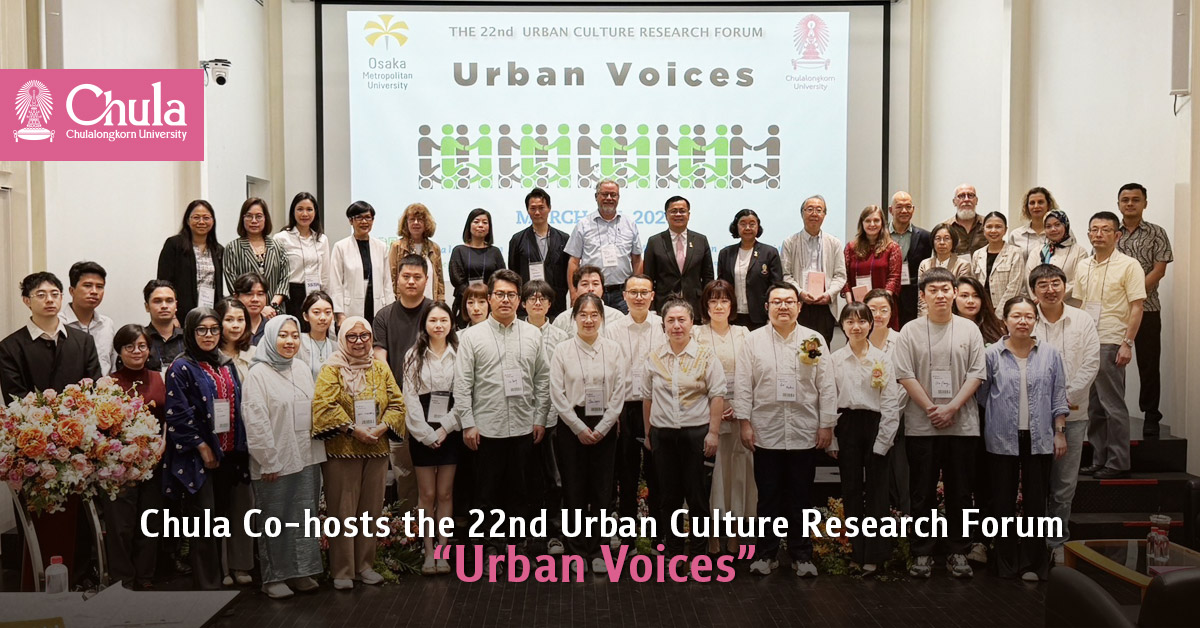 Chula Co-hosts the 22nd Urban Culture Research Forum – Chulalongkorn ...