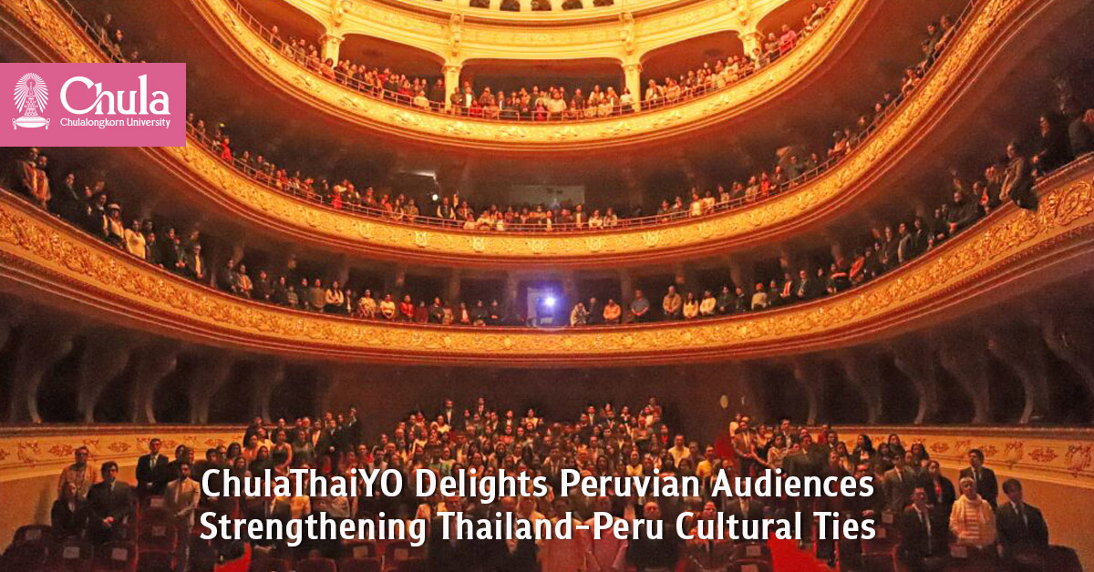 ChulaThaiYO Delights Peruvian Audiences – Chulalongkorn University