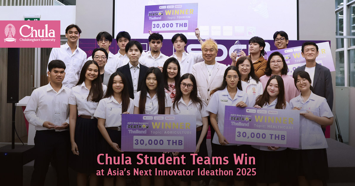 Chula Student Teams Win at Asia’s Next Innovator Ideathon 2025 – Chulalongkorn University
