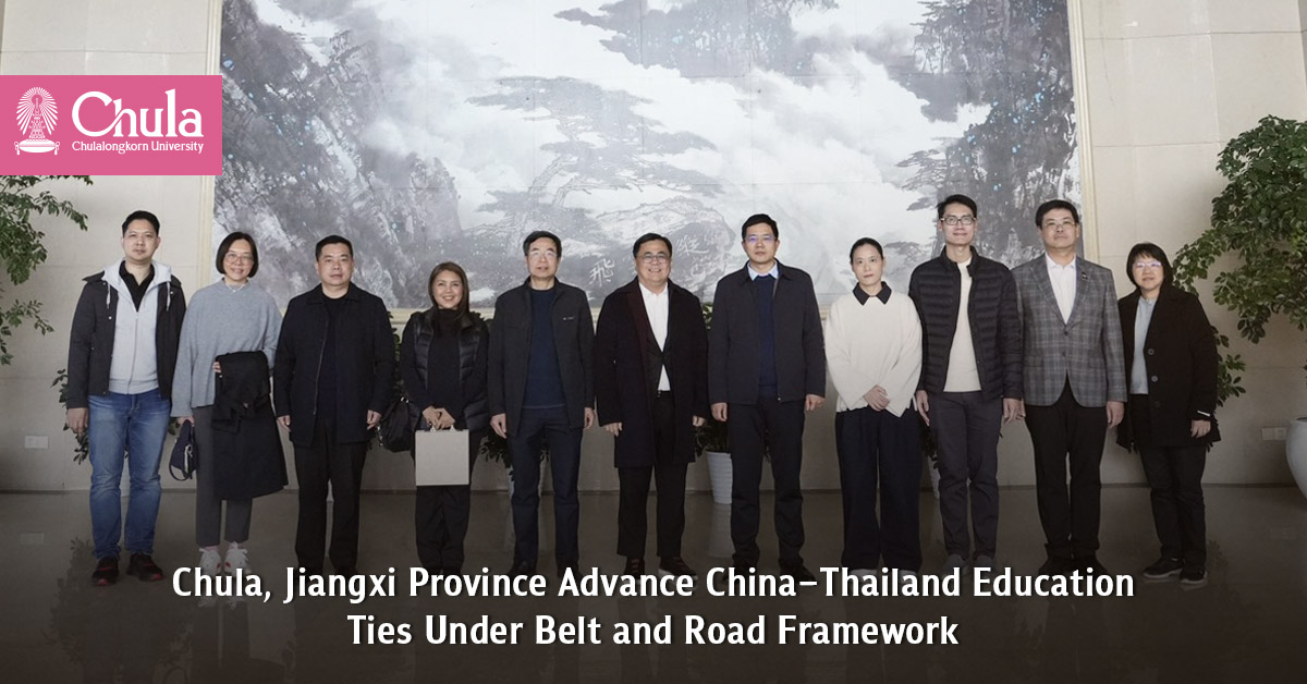 Chula & Jiangxi Province Advance China–Thailand Education Ties ...